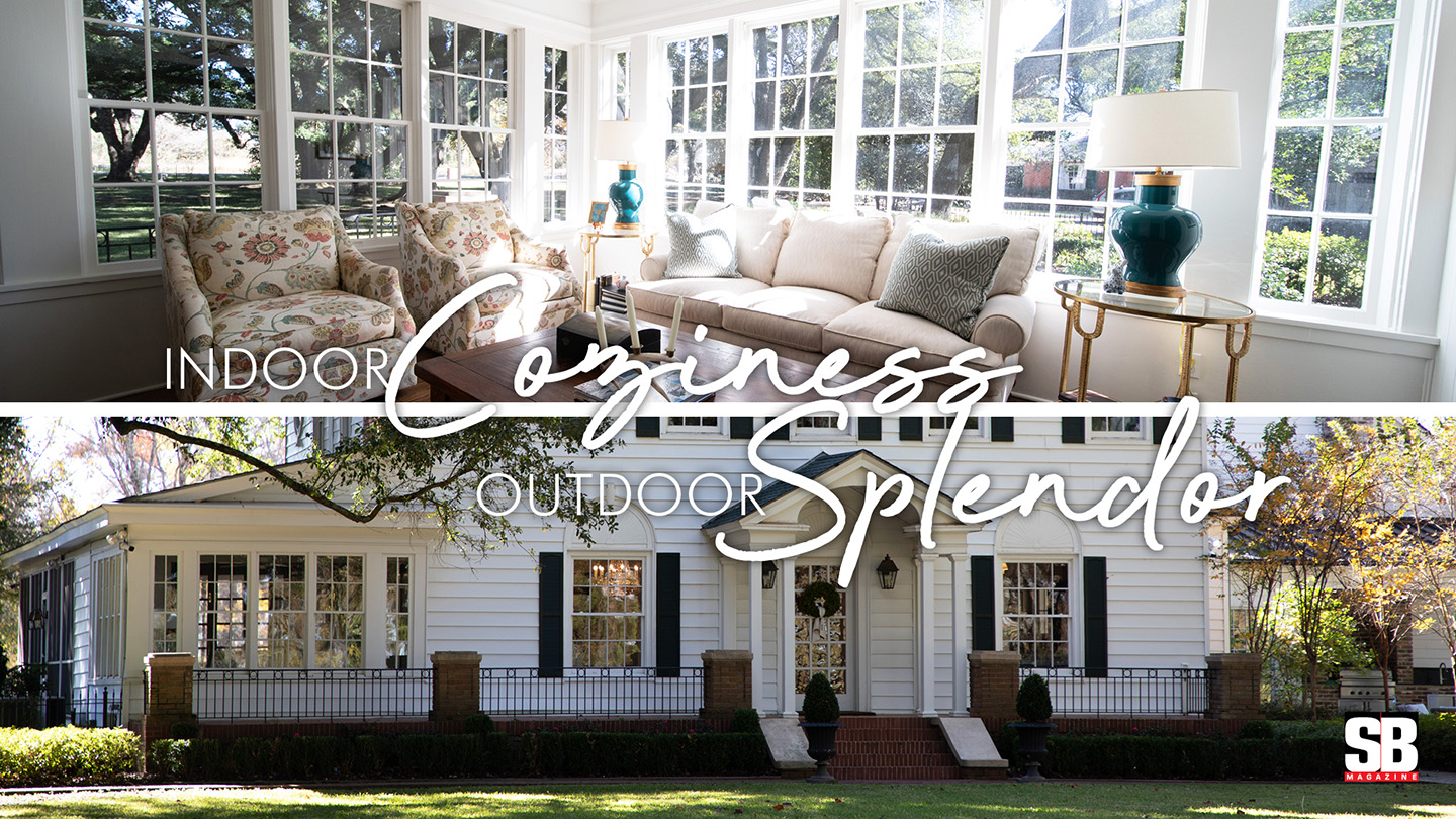 SB Home Feature - INDOOR Coziness OUTDOOR Splendor - SB Magazine