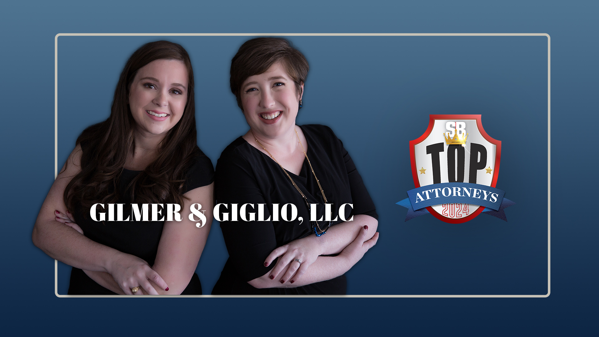 TOP ATTORNEYS 2024: GILMER & GIGLIO, LLC - SB Magazine