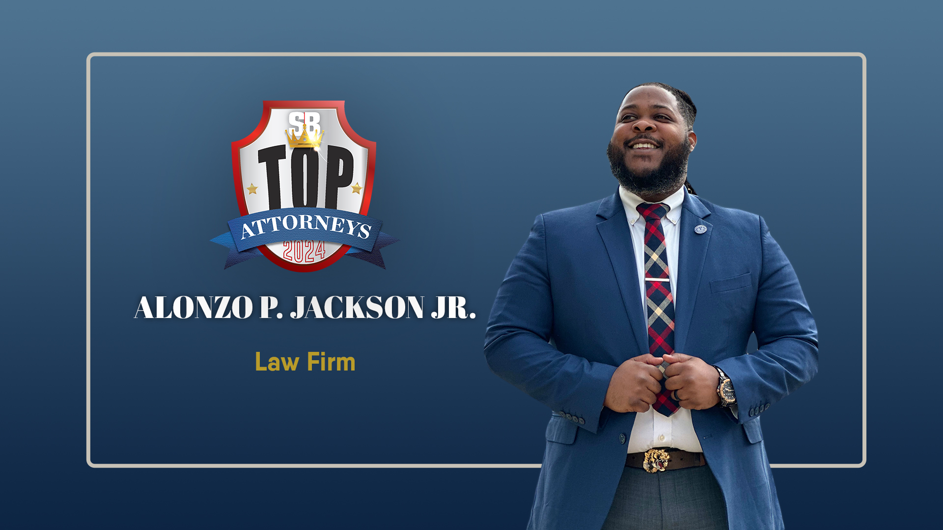 TOP ATTORNEYS 2024: ALONZO P. JACKSON JR. - SB Magazine