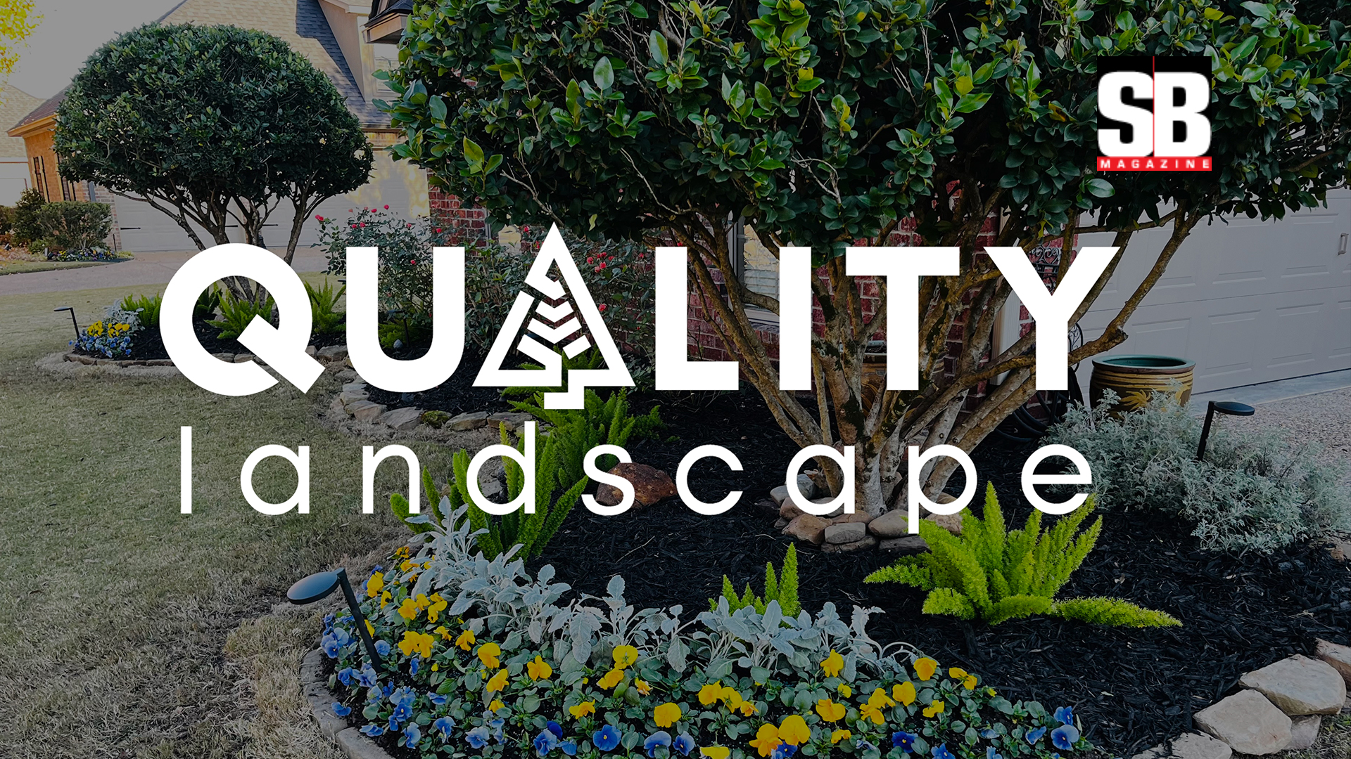 QUALITY LANDSCAPE - SB Magazine