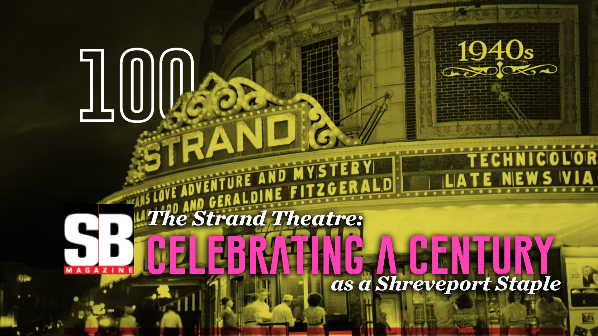 The Strand Theatre: Celebrating a Century as a Shreveport Staple - SB ...