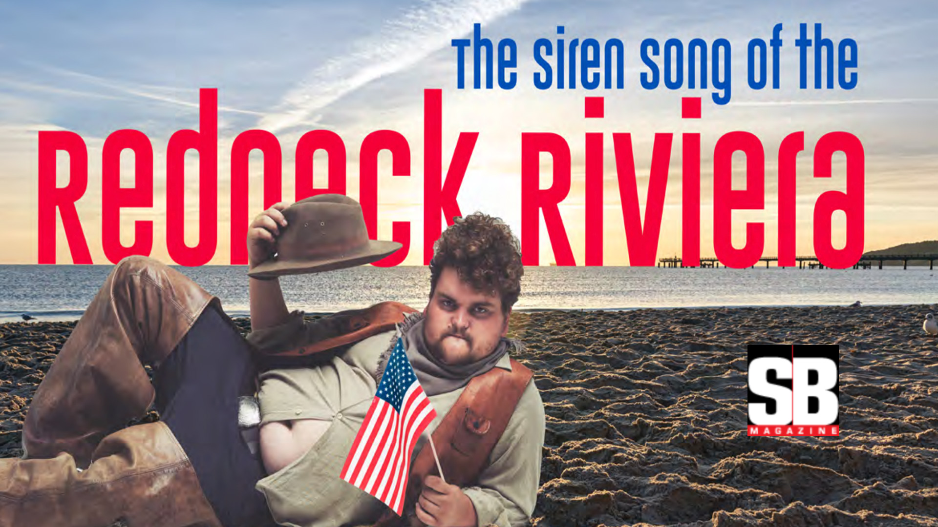 The Siren Song of the Redneck Riviera - SB Magazine
