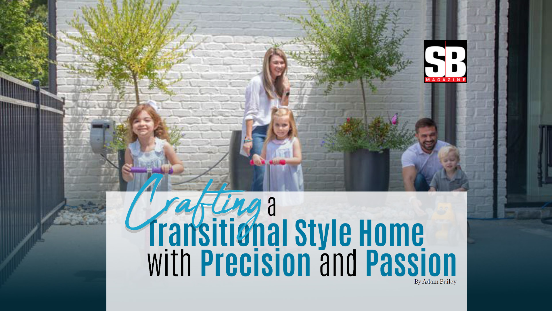 SB HOME: TRANSITIONAL STYLE HOME - SB Magazine