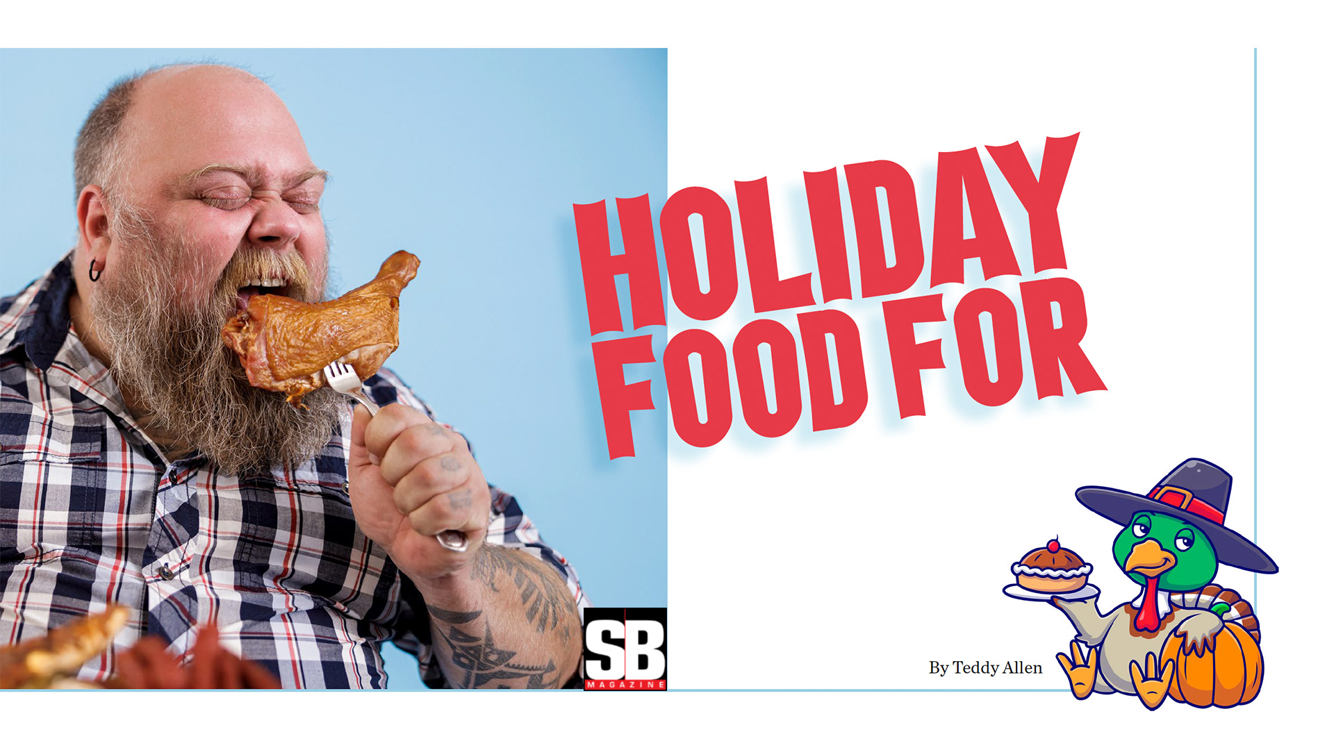 HOLIDAY FOOD FOR - SB Magazine
