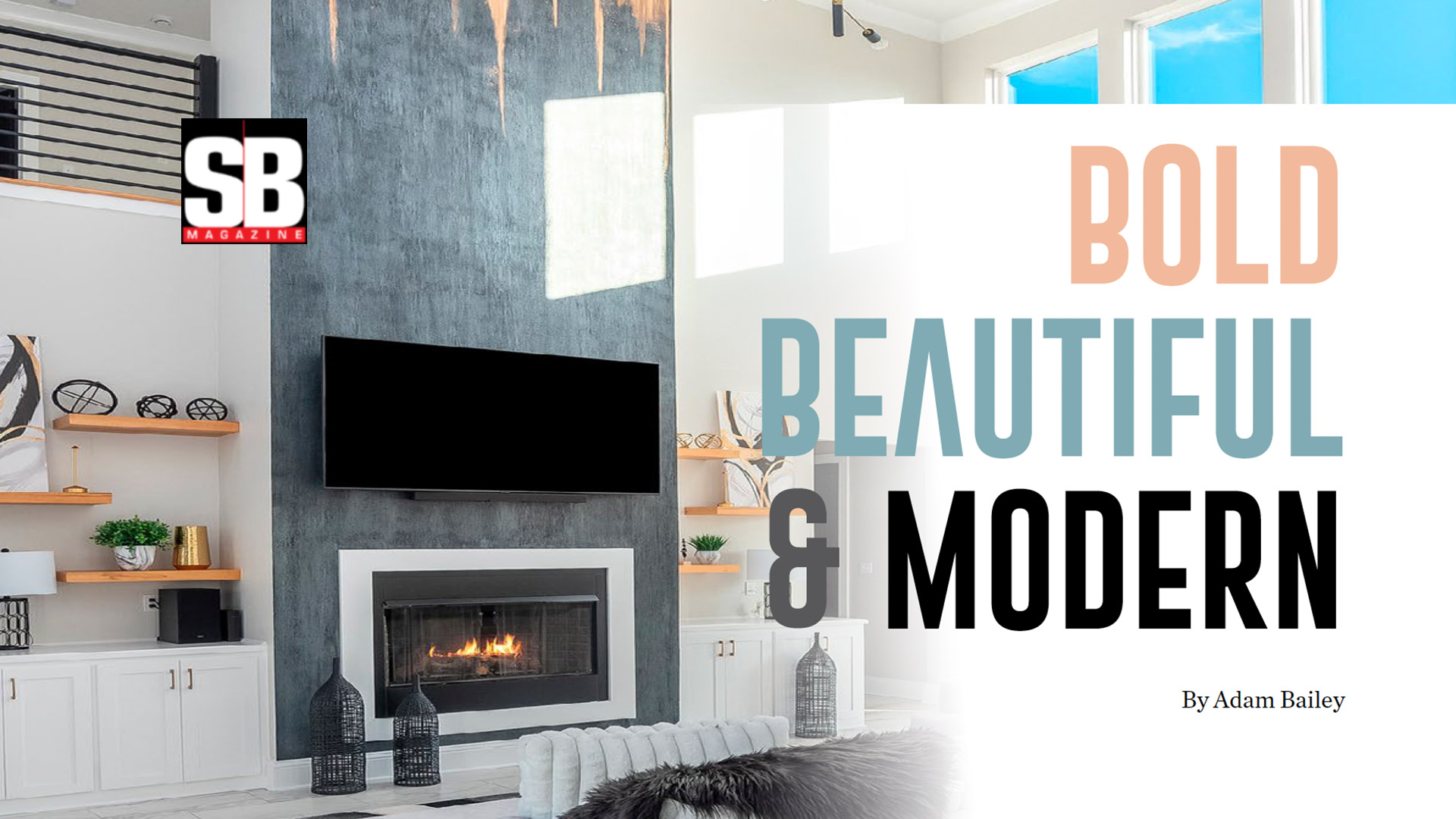 SB Home: Bold, Beautiful and Modern - SB Magazine