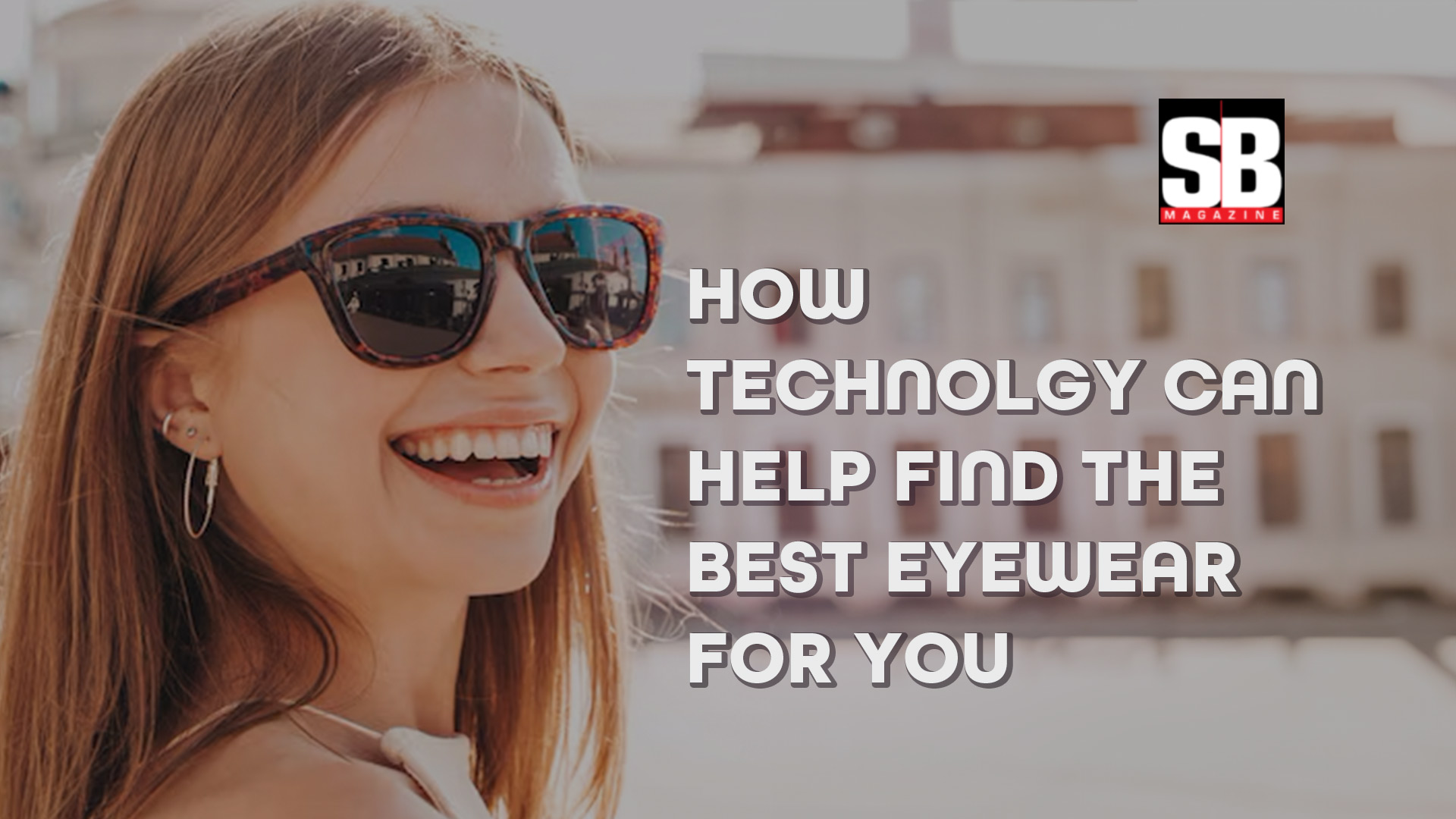The Latest Eyewear Technology: Virtual Try-On for a Perfect Fit - SB ...